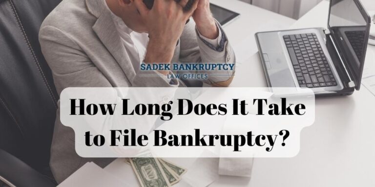 How Long Does It Take to File Bankruptcy? | Sadek Law Offices