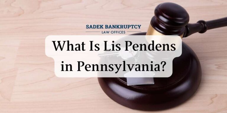 What Is Lis Pendens in Pennsylvania? | Sadek Law Offices | PA